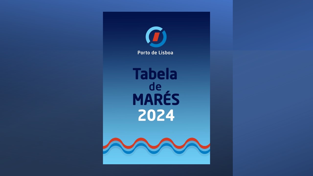 Tabela de Marés 2024 já disponível - Porto de Lisboa